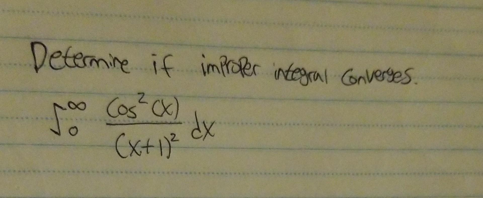 Solved Determine if improper integral converves. | Chegg.com