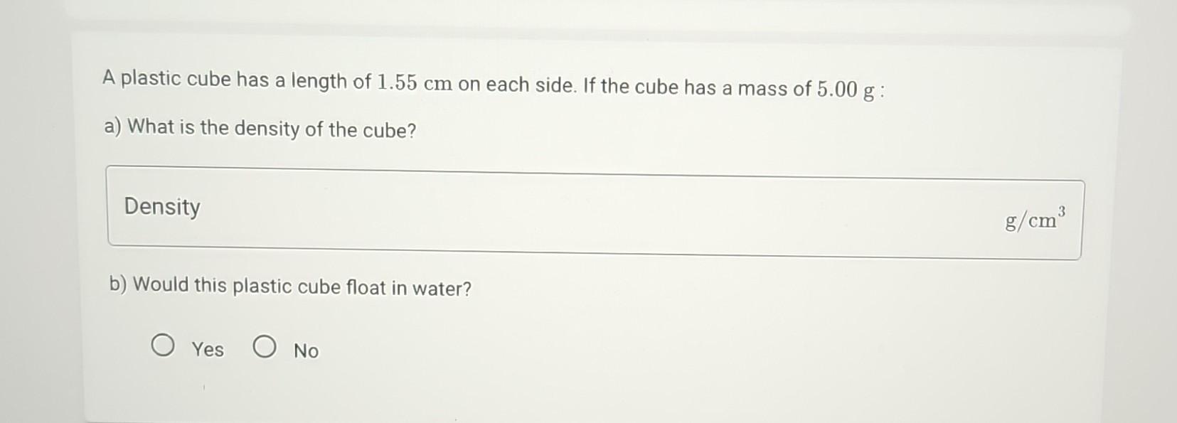 Solved A plastic cube has a length of 1.55 cm on each side. | Chegg.com