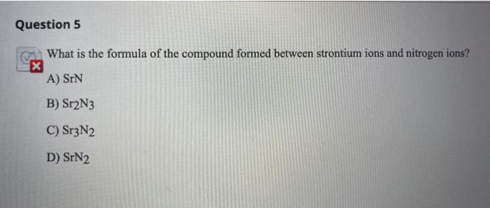 Solved Question 5 What is the formula of the compound formed | Chegg.com