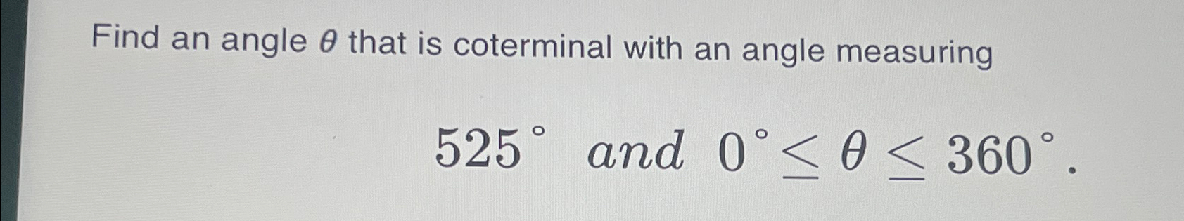 Solved Find an angle θ ﻿that is coterminal with an angle | Chegg.com