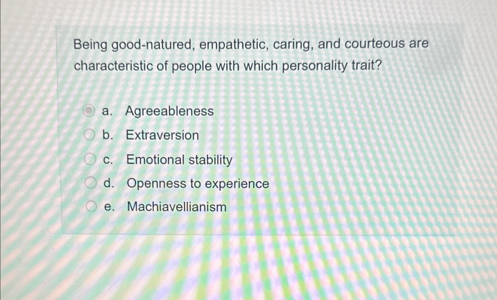 Solved Being good-natured, empathetic, caring, and courteous | Chegg.com
