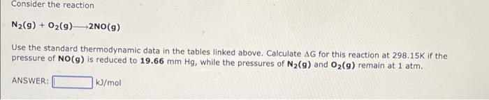 Solved Consider the reaction N2(9) + O2(9) 2NO(9) Use the | Chegg.com