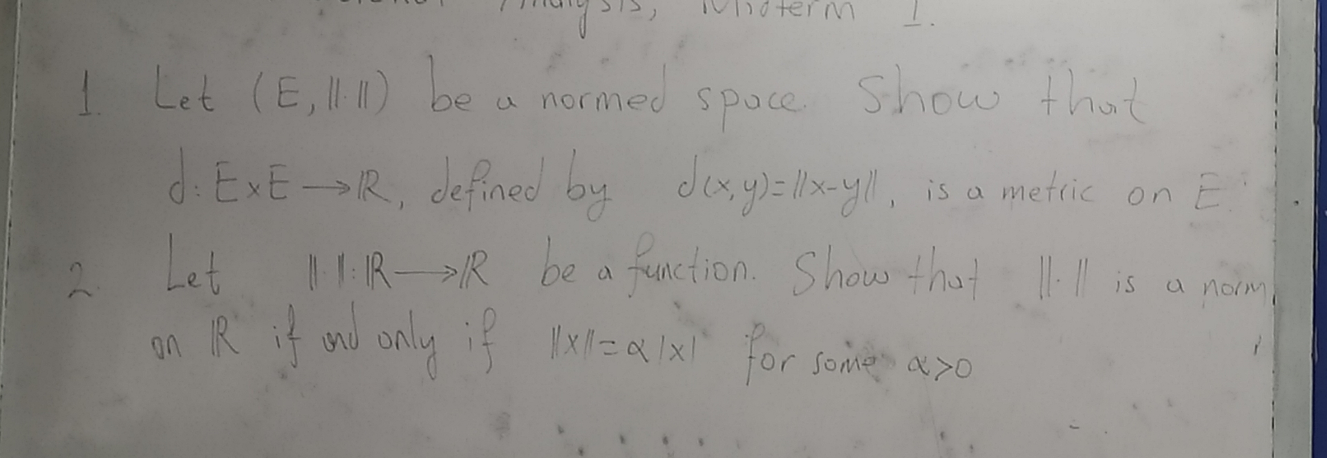 Solved Let (E,|.|I) ﻿be a normed space. Show that d:E×E→R, | Chegg.com