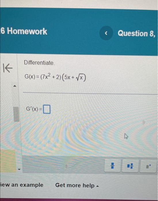 Solved Differentiate. G(x)=(7x2+2)(5x+x) G′(x)= | Chegg.com