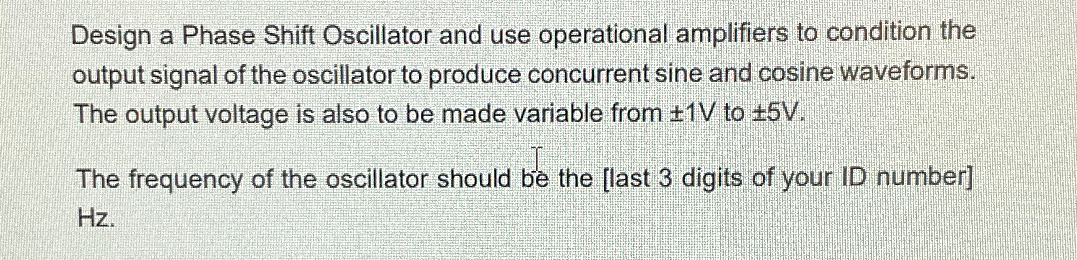 Solved Design a Phase Shift Oscillator and use operational | Chegg.com