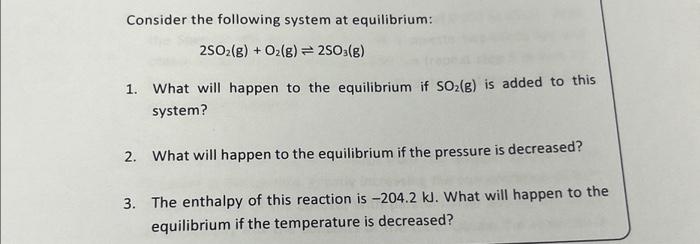 Solved Consider the following system at equilibrium: 2SO2(g) | Chegg.com