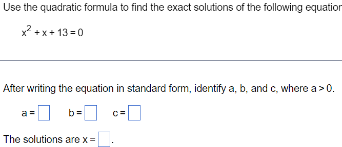 Solved Use the quadratic formula to find the exact solutions | Chegg.com