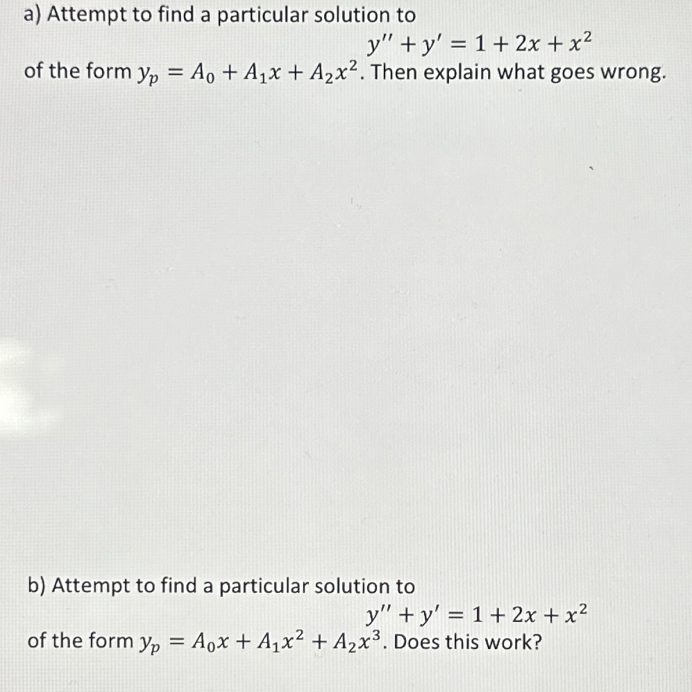 Solved a) ﻿Attempt to find a particular solution | Chegg.com