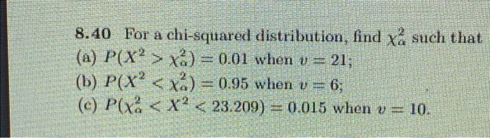 Solved 8.40 For a chi-squared distribution, find x2 such | Chegg.com