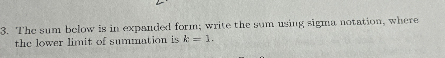 Solved The sum below is in expanded form; write the sum | Chegg.com