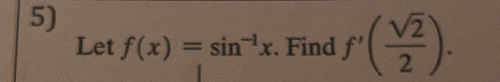 Solved f(x)=sin-1x. ﻿Find f'(222). | Chegg.com