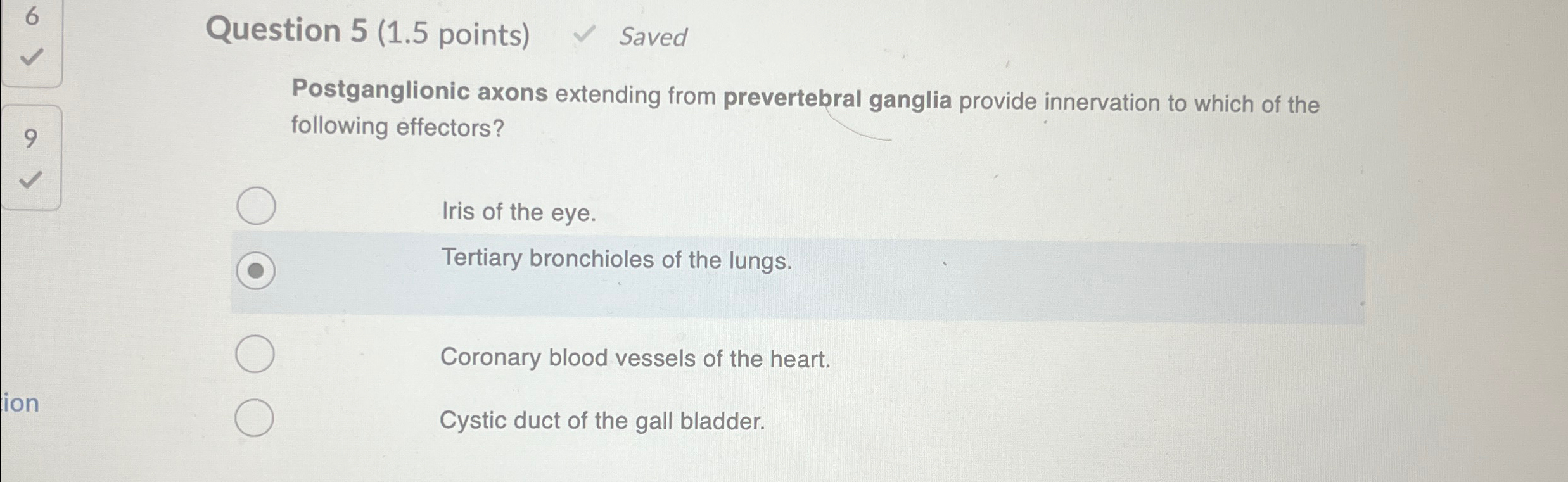 Solved Question 5 (1.5 ﻿points) ﻿SavedPostganglionic axons | Chegg.com