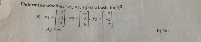Solved Determine whether (v1, v2, v3} is a basis for R$ 9) | Chegg.com