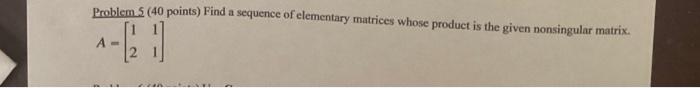 Solved Problem S (40 points) Find a sequence of elementary | Chegg.com