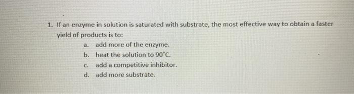 Solved 1. If an enzyme in solution is saturated with | Chegg.com