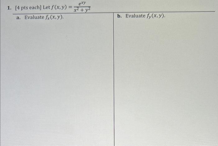 Solved 1. [4 pts each] Let f(x,y)=x2+y2exy a. Evaluate | Chegg.com