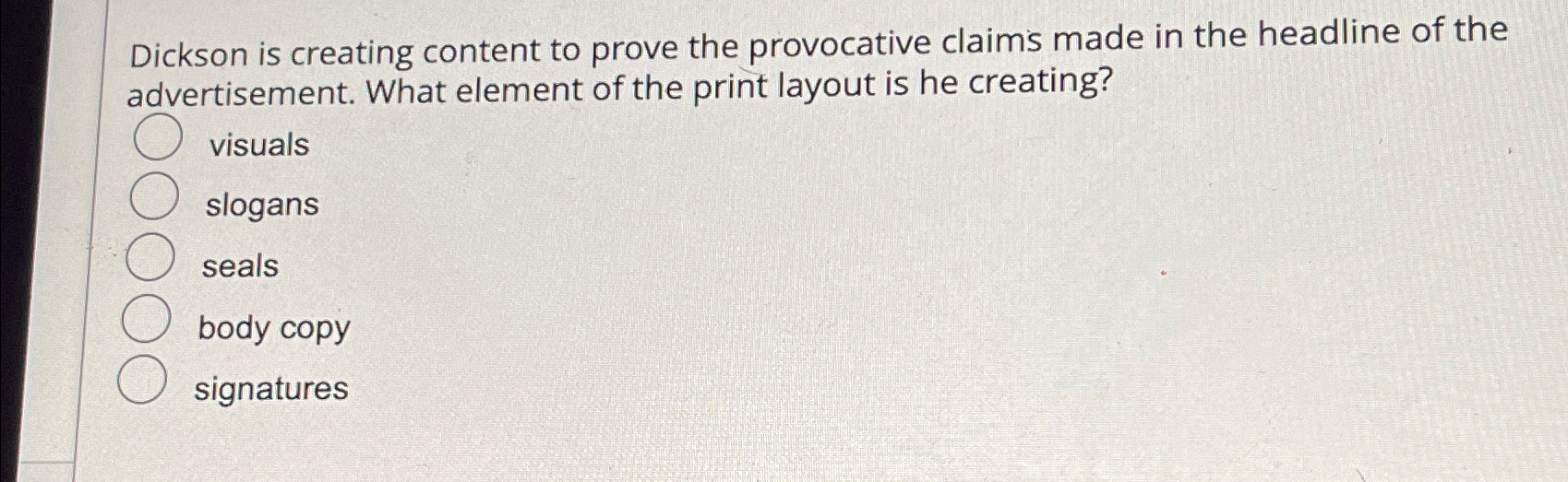 Solved Dickson is creating content to prove the provocative | Chegg.com