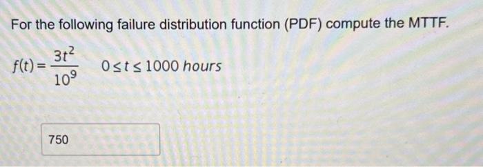 Solved For the following failure distribution function (PDF) | Chegg.com