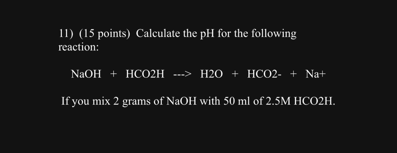 Solved (15 points) Calculate the pH for the following | Chegg.com Solved (15 points) Calculate the pH for the following | Chegg.com