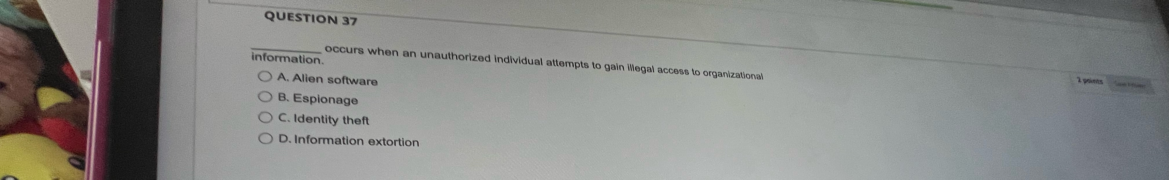 Solved QUESTION 37 ﻿occurs when an unauthorized individual | Chegg.com