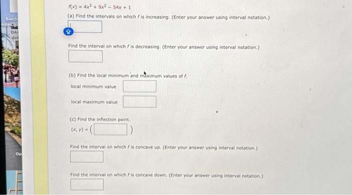 Solved f(x)=4x3+9x2−54x+1 (a) Find the intervals on which f | Chegg.com