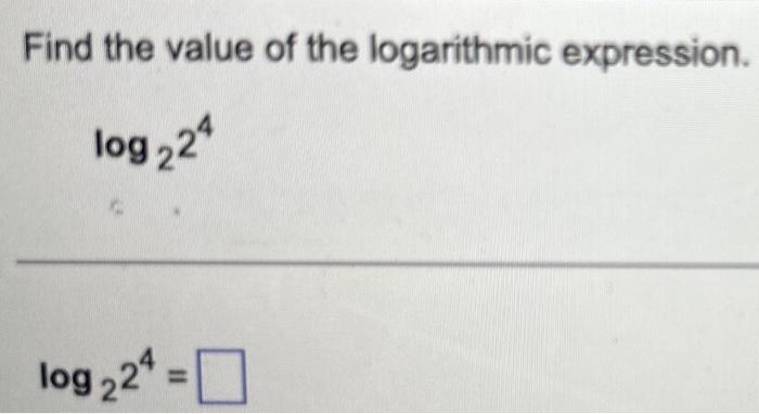 Solved Find the value of the logarithmic expression. log224 | Chegg.com