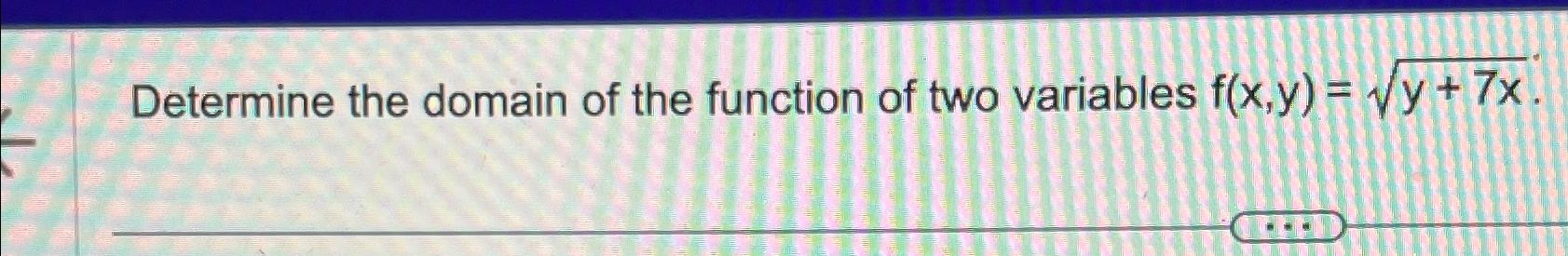 Solved Determine the domain of the function of two variables | Chegg.com