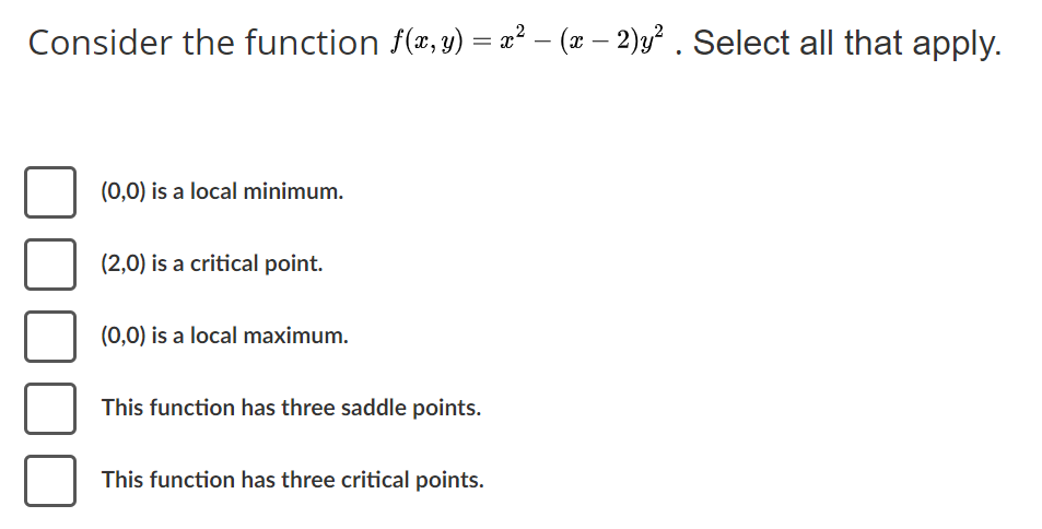 Solved Consider the function f(x,y)=x2-(x-2)y2. ﻿Select all | Chegg.com