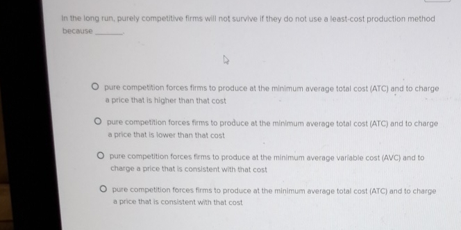Solved In the long run, purely competitive flrms will not | Chegg.com