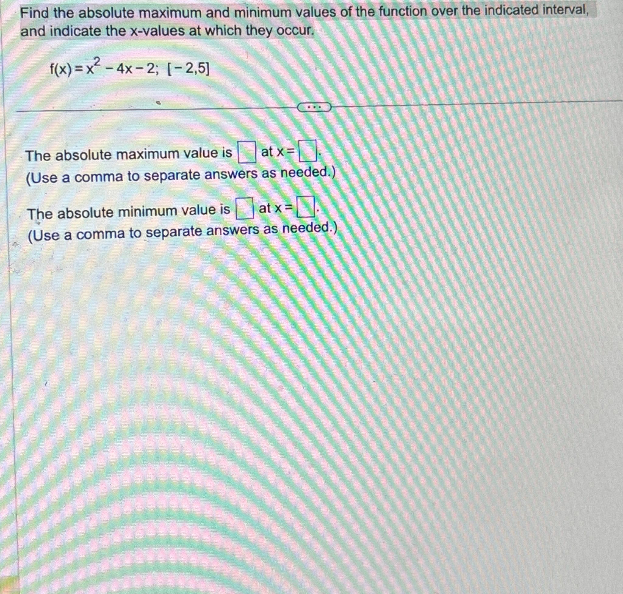 Solved Find the absolute maximum and minimum values of the | Chegg.com