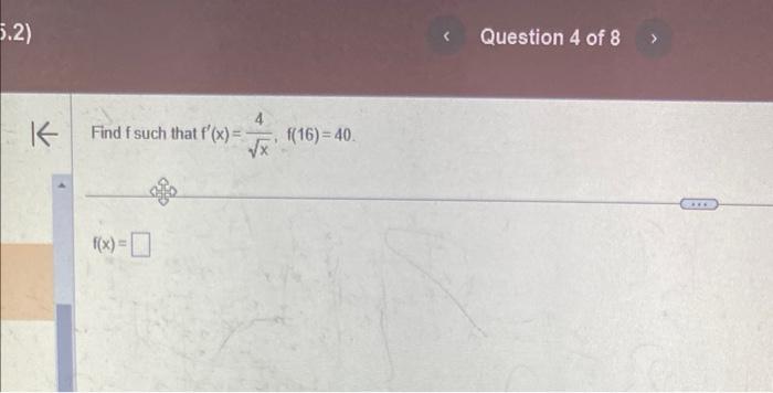 Solved Find f such that f′(x)=x4,f(16)=40 lin0→ f(x)= | Chegg.com