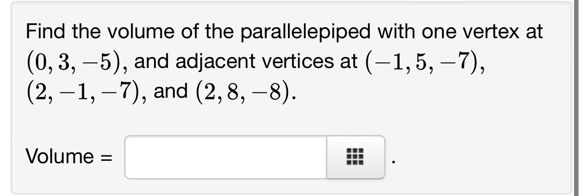 Solved Find the volume of the parallelepiped with one vertex | Chegg.com