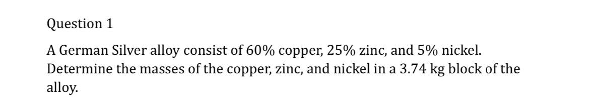 Solved Question 1A German Silver alloy consist of 60% | Chegg.com
