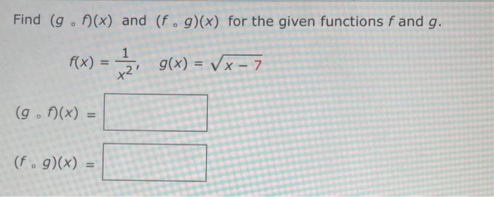 Solved Find (g∘f)(x) and (f∘g)(x) for the given functions f | Chegg.com