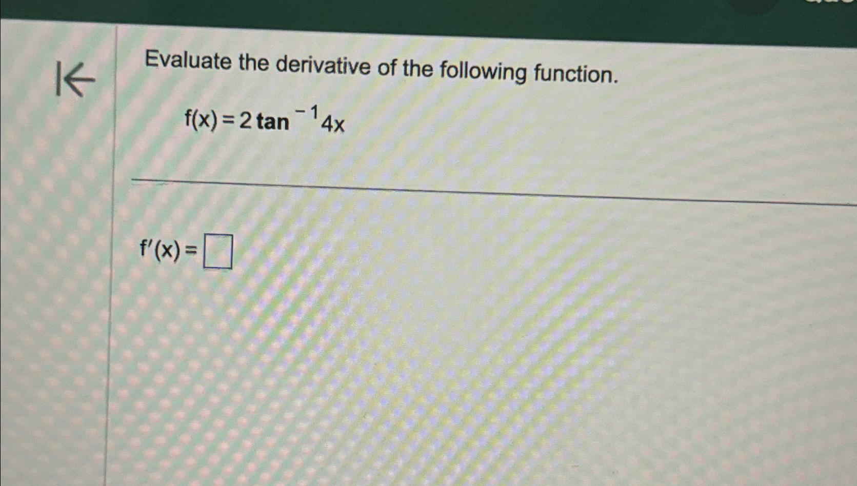 Solved Evaluate the derivative of the following | Chegg.com