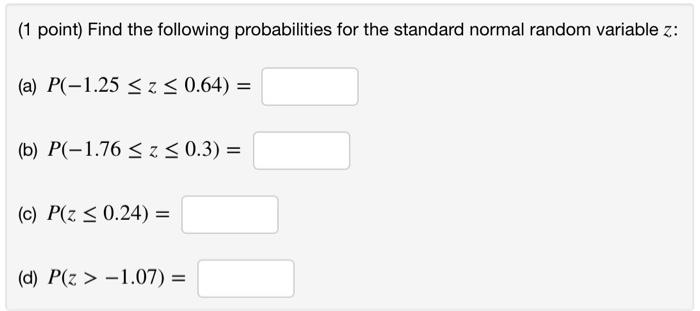 Solved (1 point) Find the following probabilities for the | Chegg.com