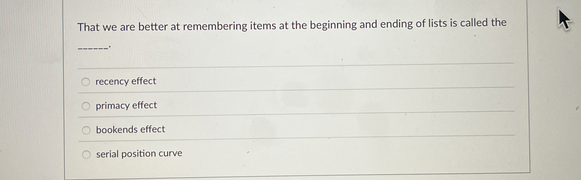 Solved That we are better at remembering items at the | Chegg.com