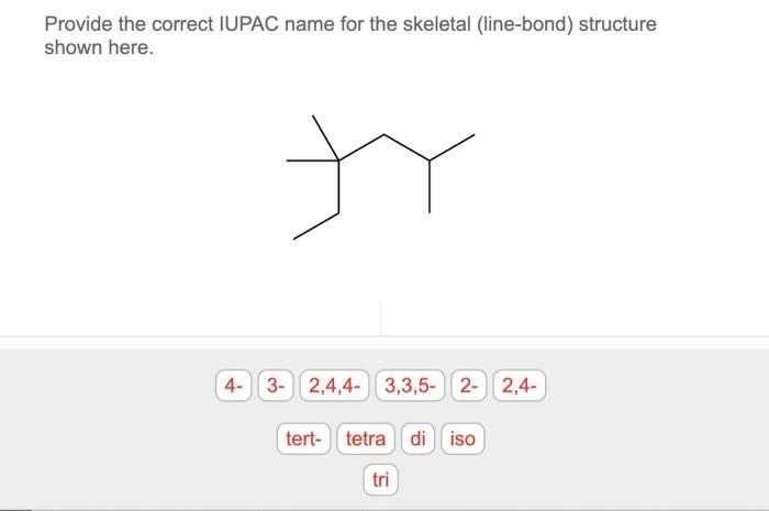 Solved Provide the correct IUPAC name for the skeletal | Chegg.com