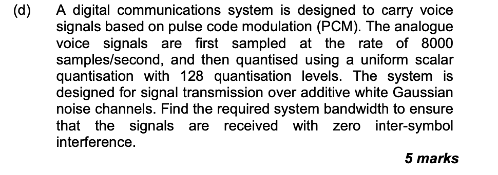Solved (d) ﻿A digital communications system is designed to | Chegg.com