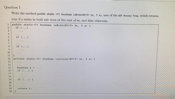 Solved Question 3 Write the method public static boolean | Chegg.com