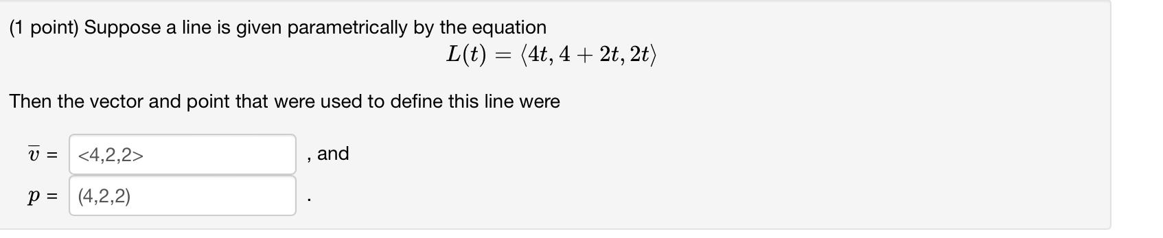 Solved (1 ﻿point) ﻿Suppose a line is given parametrically by | Chegg.com
