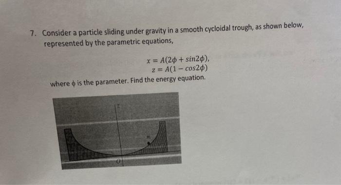 Solved 7. Consider a particle sliding under gravity in a | Chegg.com