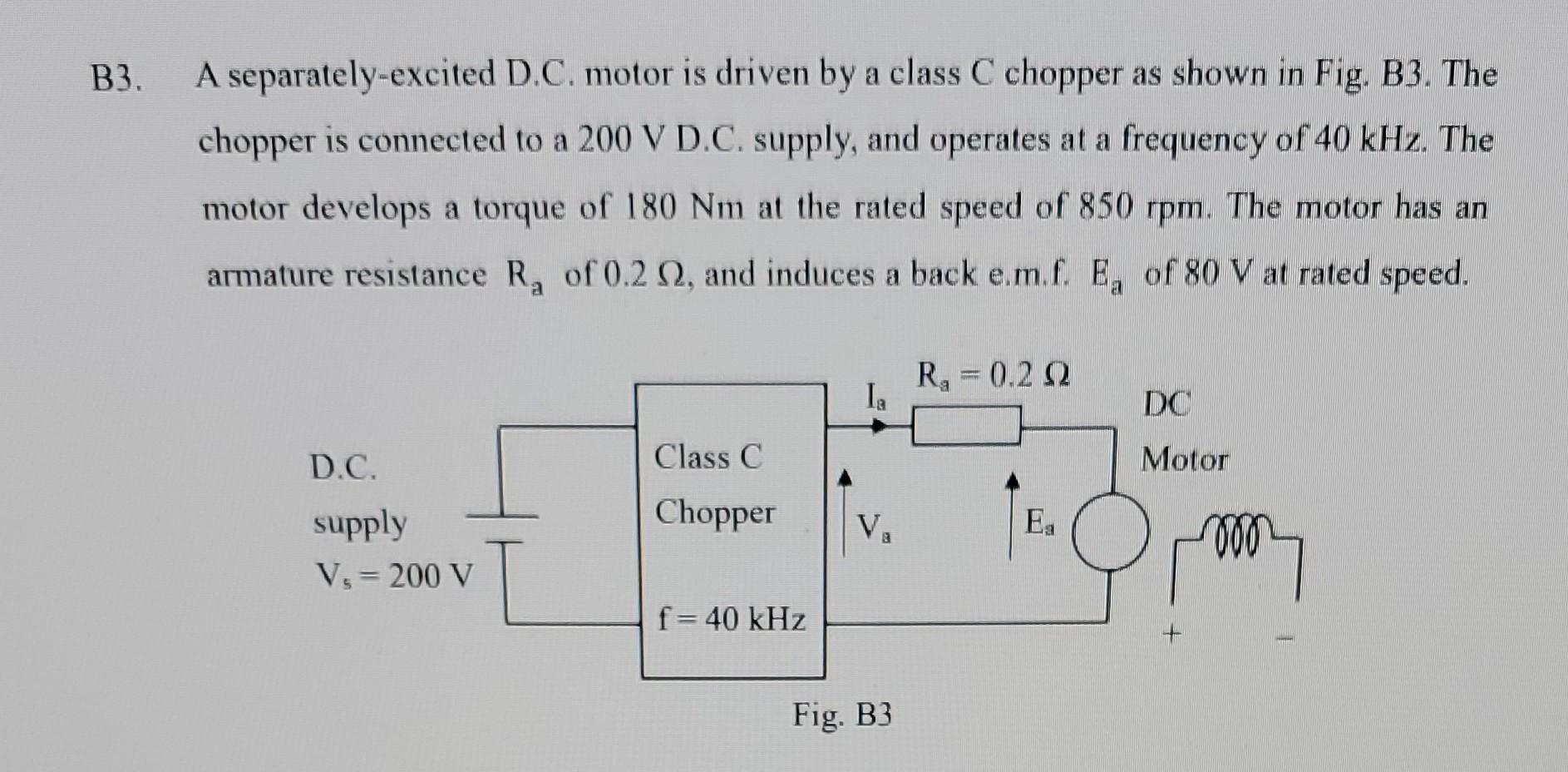 Solved 3. A separately-excited D.C. motor is driven by a | Chegg.com