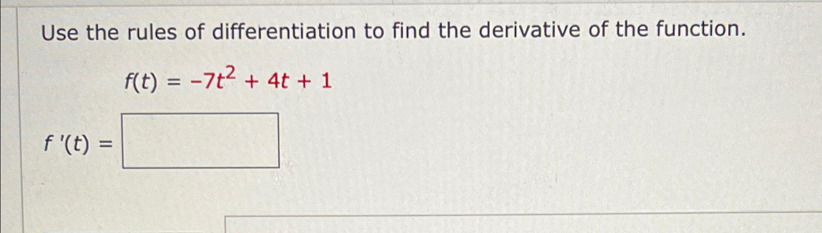 Solved Use the rules of differentiation to find the | Chegg.com