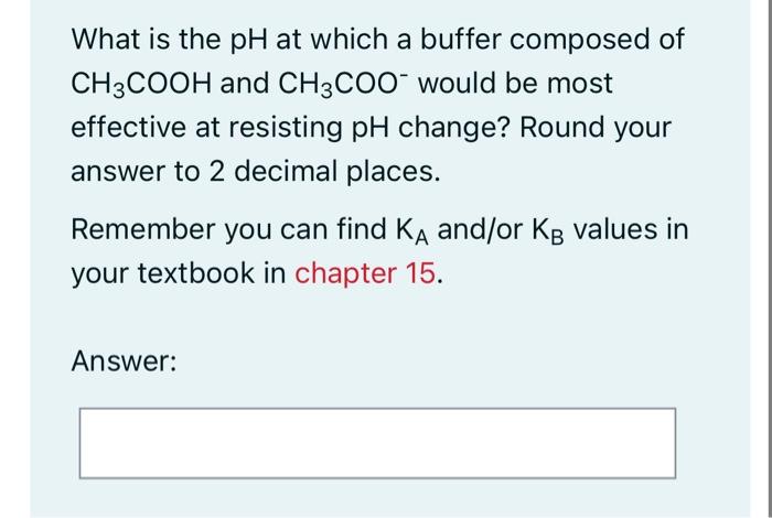 Solved What is the pH at which a buffer composed of CH3COOH | Chegg.com