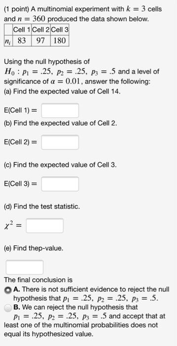 Solved (1 point) A multinomial experiment with k = 3 cells | Chegg.com