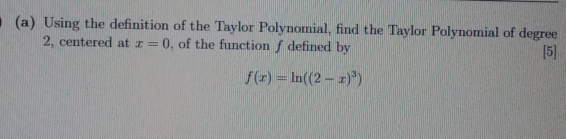 Solved (a) Using the definition of the Taylor Polynomial, | Chegg.com