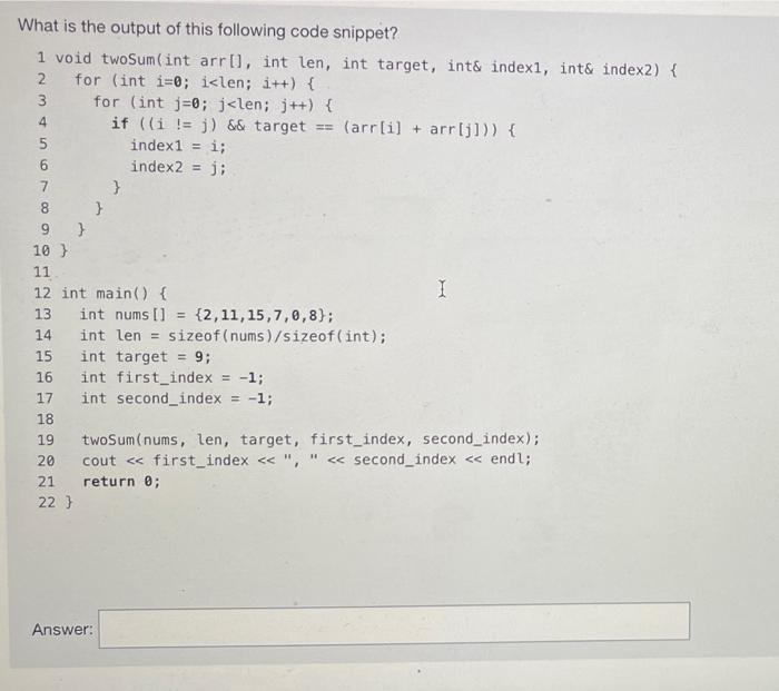 Solved What is the output of this following code snippet? 1 | Chegg.com