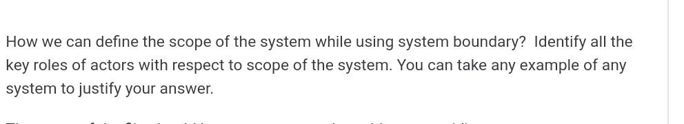 Solved How we can define the scope of the system while using | Chegg.com