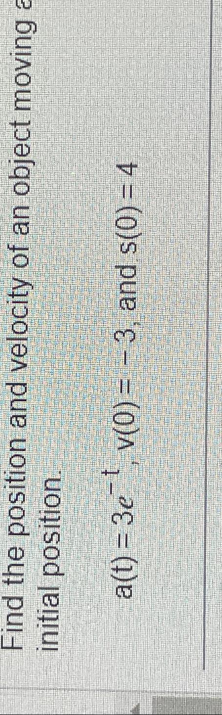 Solved Find the position and velocity of an object moving | Chegg.com